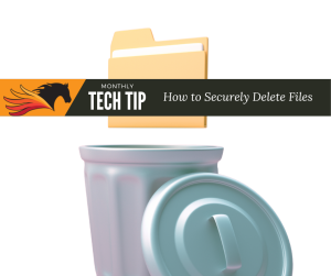 Tech Tip: How to Securely Delete Files - Pegasus Technologies